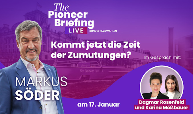 The Pioneer Briefing Spezial - Bundestagswahl - mit Markus Söder | The Pioneer